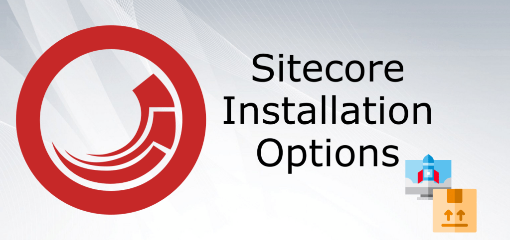 Sitecore Installation Options – straight to the core