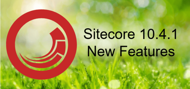 Sitecore 10.4.1 Released – straight to the core